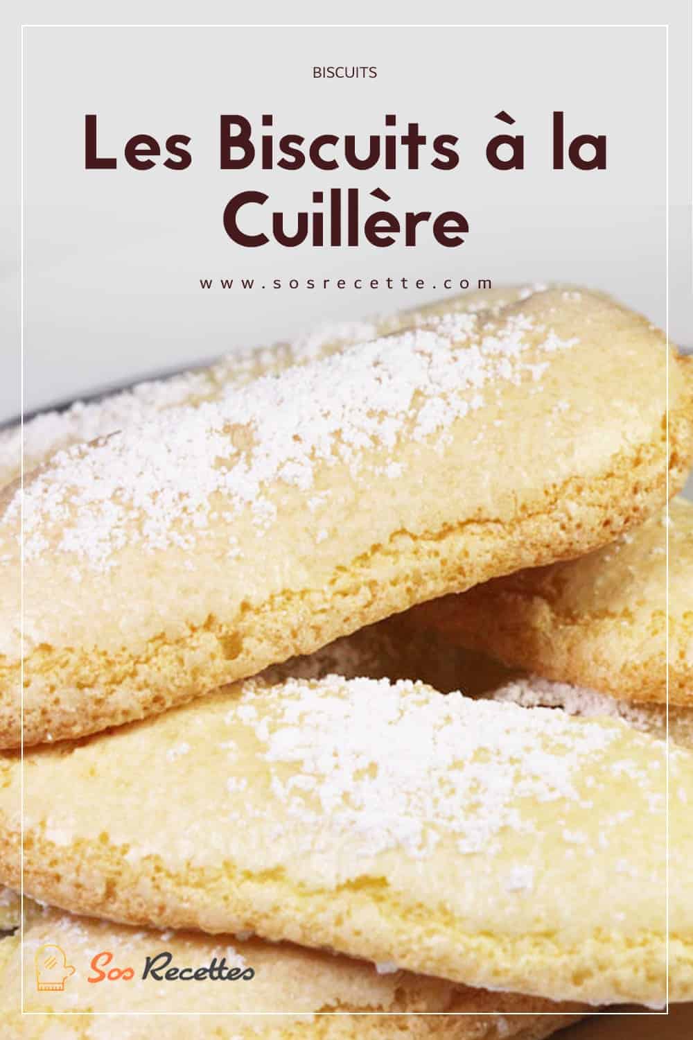 Les Biscuits à la Cuillère - Sos Recette