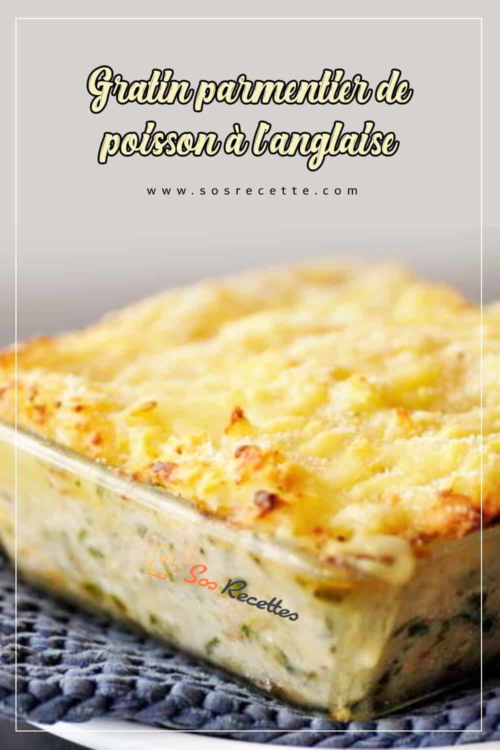 Gratin parmentier de poisson à l'anglaise - Sos Recette