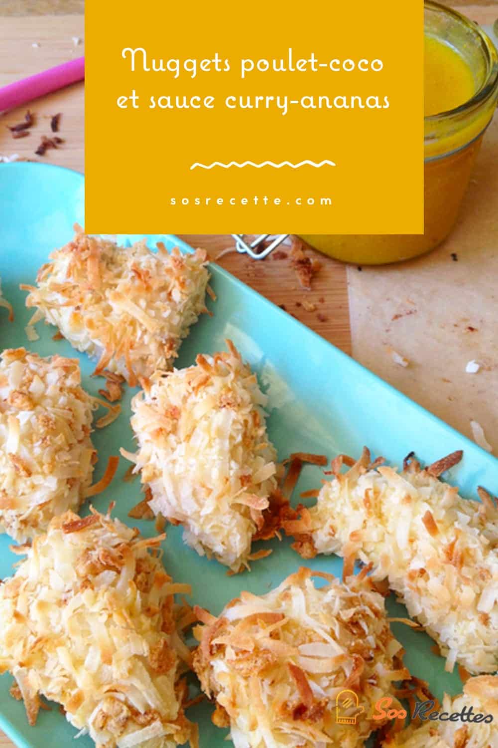Nuggets poulet-coco et sauce curry-ananas - Sos Recette