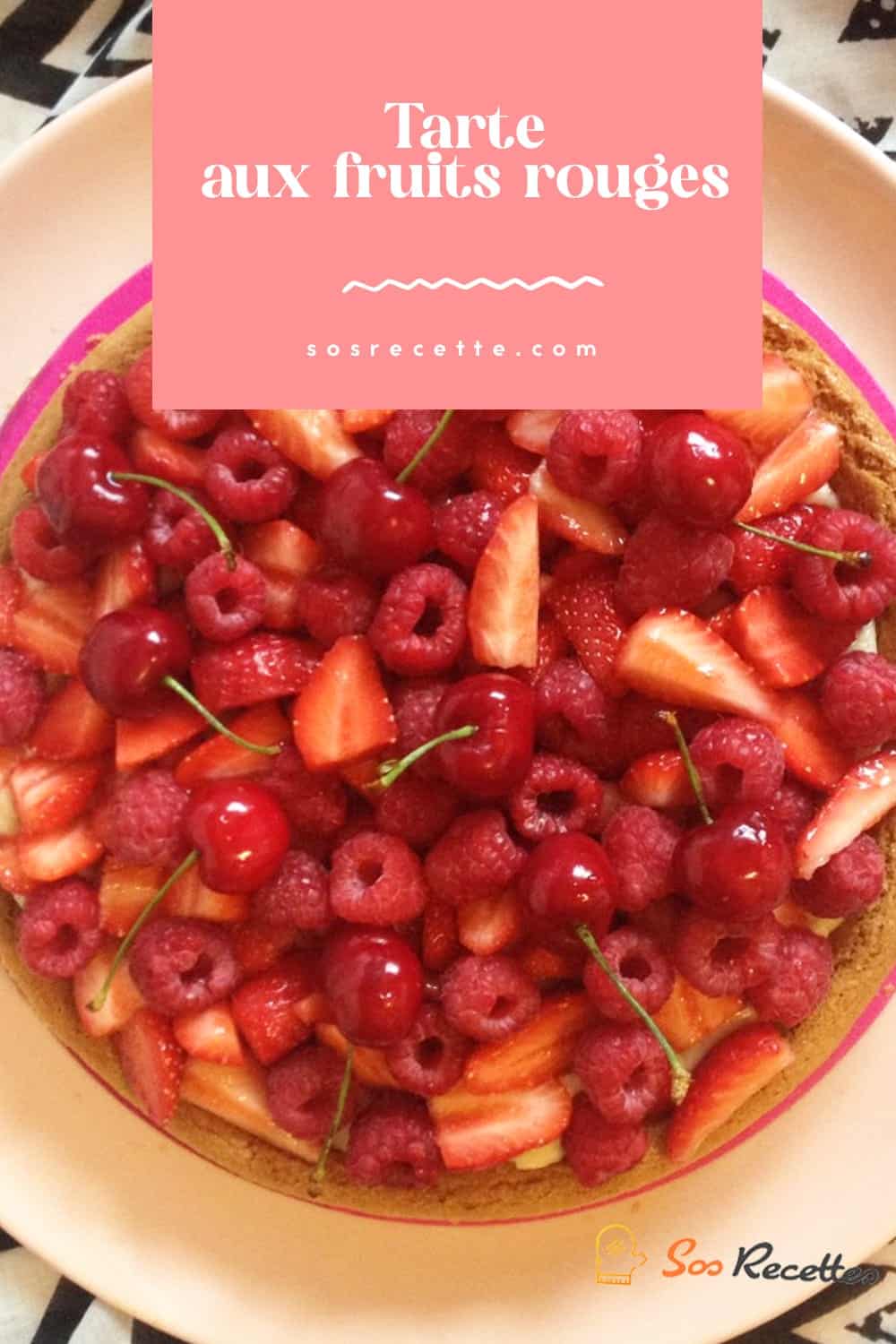 Tarte aux fruits rouges facile - Sos Recette